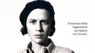 Iris Versari, la leggendaria partigiana forlivese rivive nel nuovo ...
